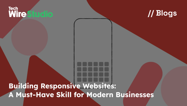 Building Responsive Websites: A Must-Have Skill for Modern Businesses ... Building Responsive Websites: A Must-Have Skill for Modern Businesses ...
